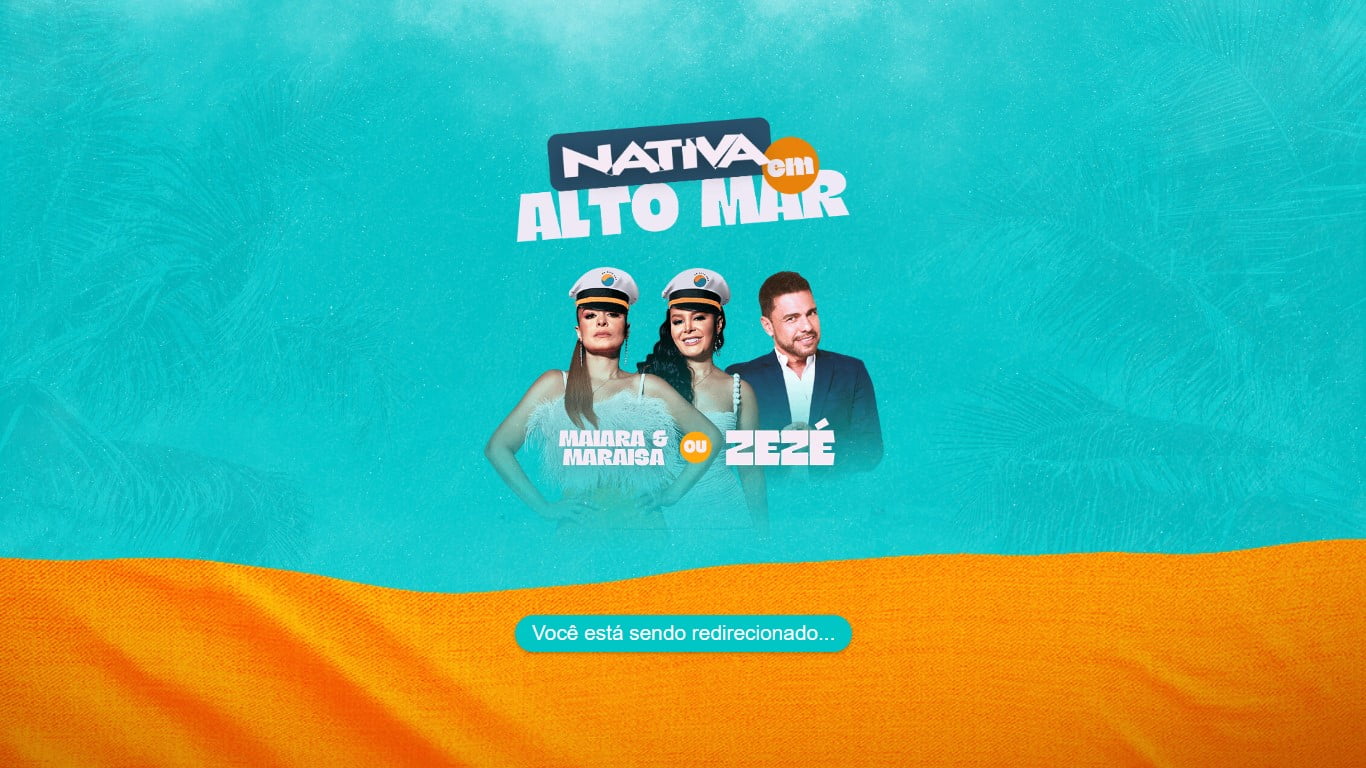 Promoção Navios da Nativa: Cruzeiro Maiara & Maraísa ou Zezé?!